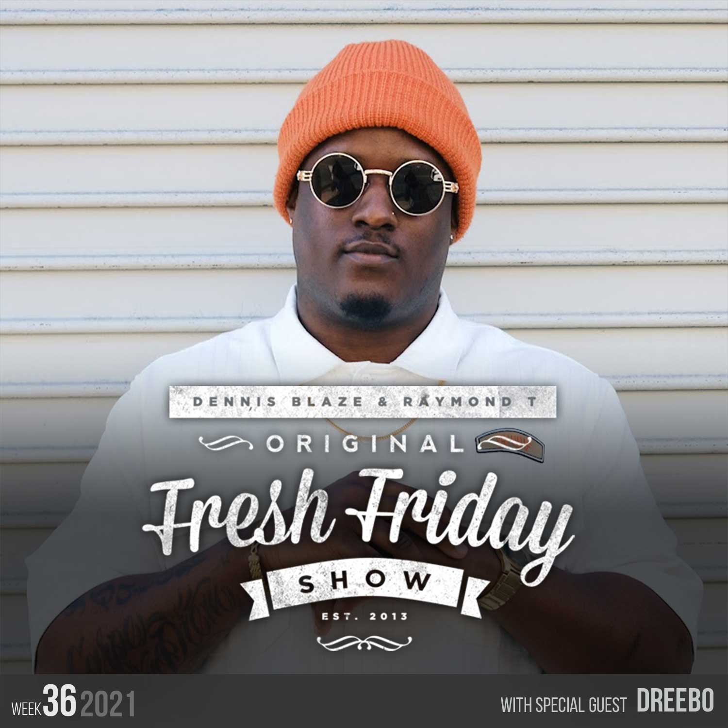 Fresh Friday Show 2021 Week 36 + Dreebo + Dennis Blaze + Radio Raymond ...