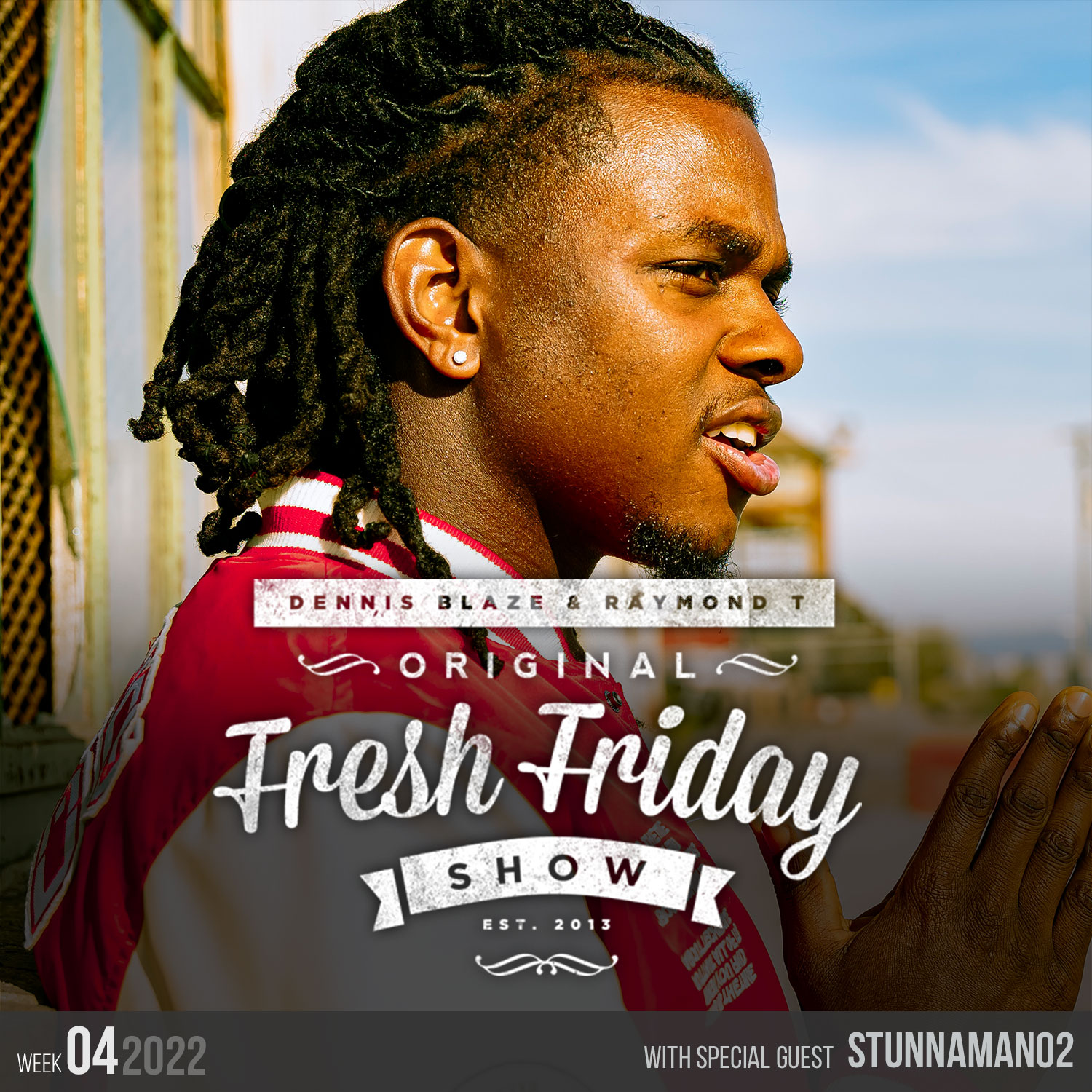 Fresh Friday Show 2022 Week 4 w Stunnaman02 + Dennis Blaze + Radio ...