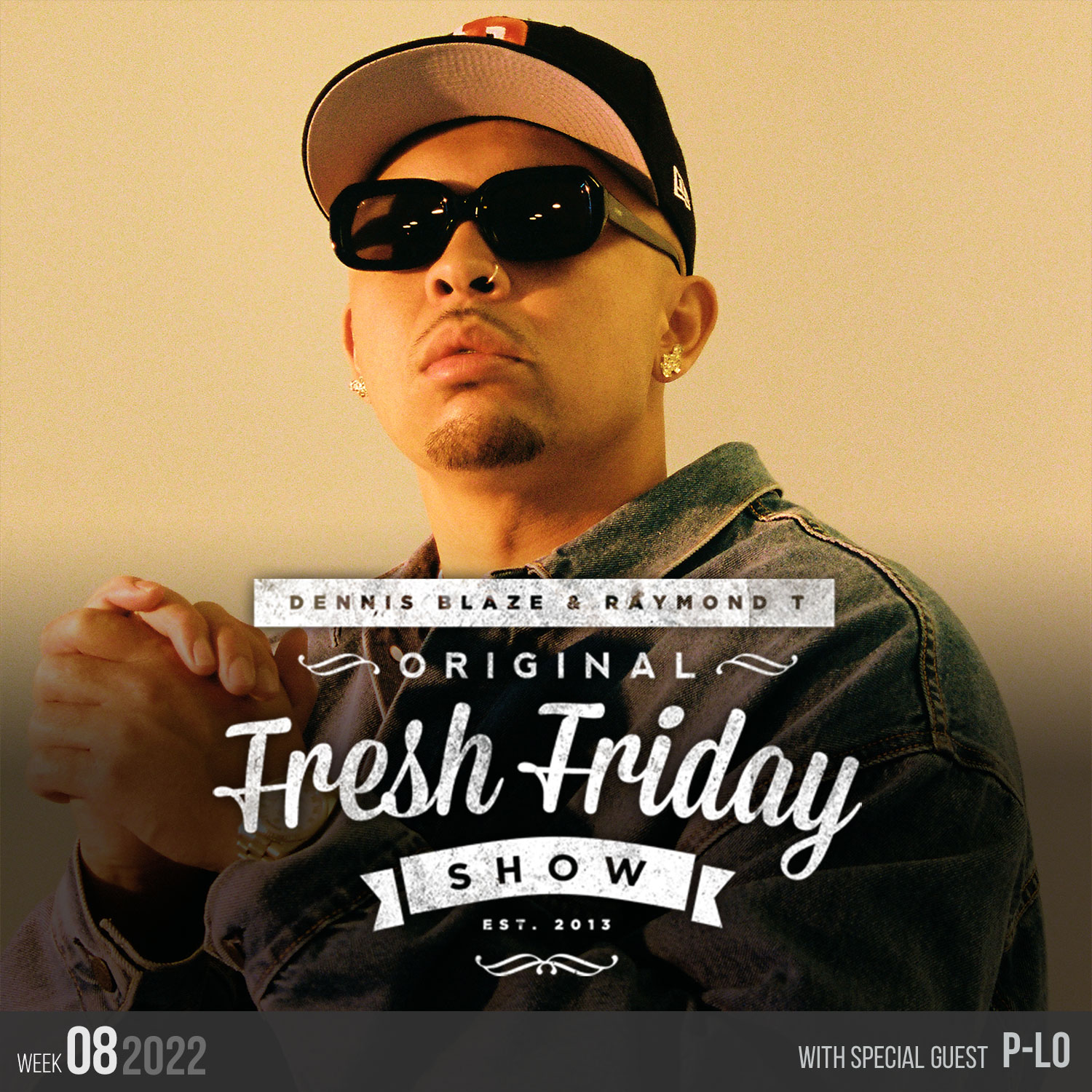 Fresh Friday Show 2022 Week 8 w P-Lo + Dennis Blaze + Radio Raymond T ...